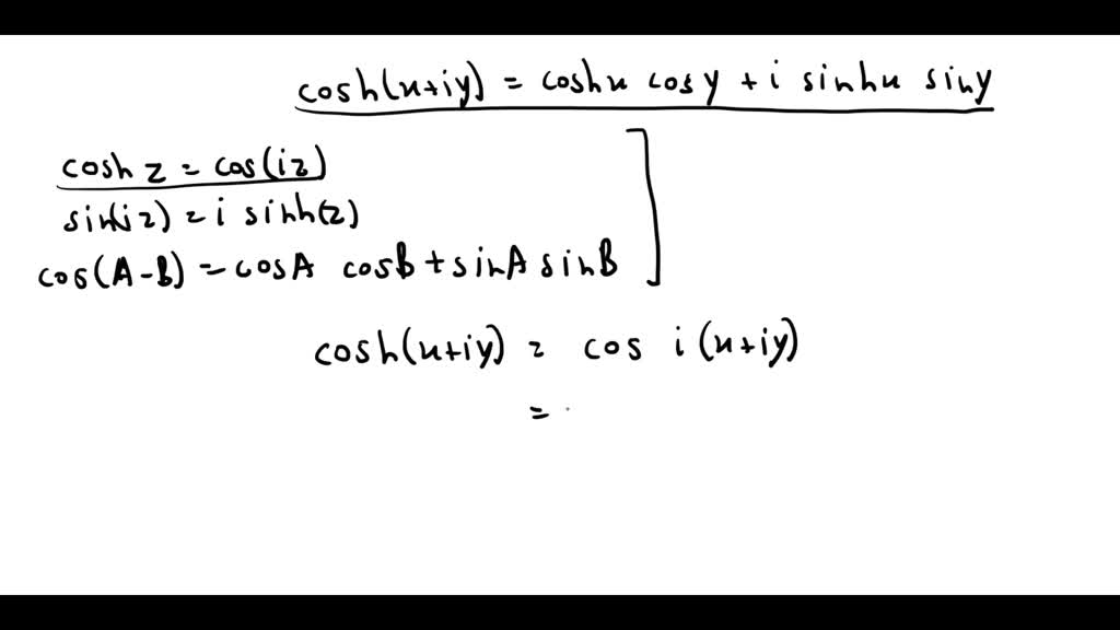 SOLVED: 3. Prove the identity cosh(x + iy) = cosh(x) cos(y) + i sinh(x ...
