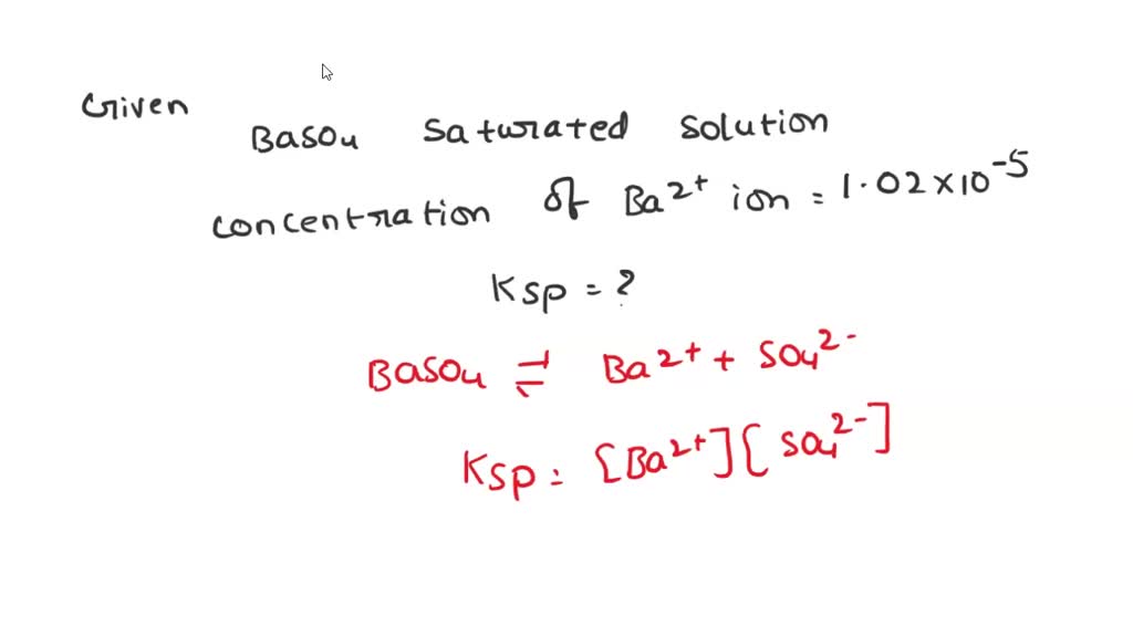 SOLVED: At a particular temperature the value of [Ba2+] in a saturated solution of barium ...