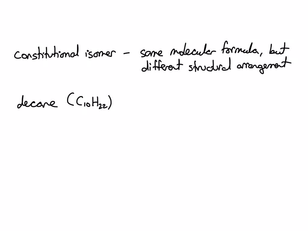 SOLVED: An organic molecule that... is a constitutional isomer of decane. has two identical ...