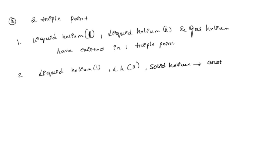 SOLVED: Problem 4. Helium is the only known substance that has two ...