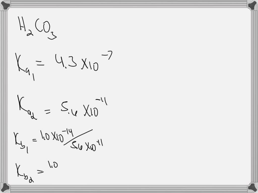 SOLVED: Find the values for the two acid dissociation constants of carbonic acid. From these ...