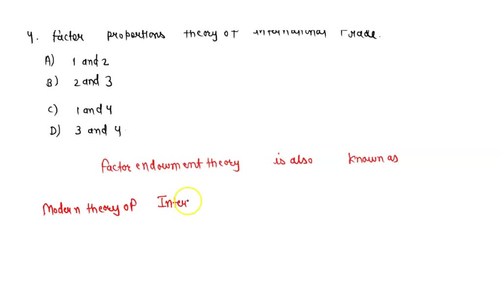 SOLVED: Factor endowment theory is also known as 1. Modern theory of ...