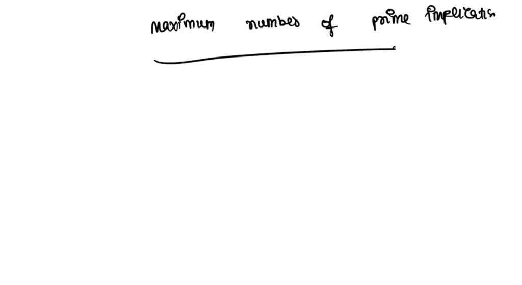 Solved For An N Variable Boolean Function What Will Be The Maximum Number Of Prime Implicants
