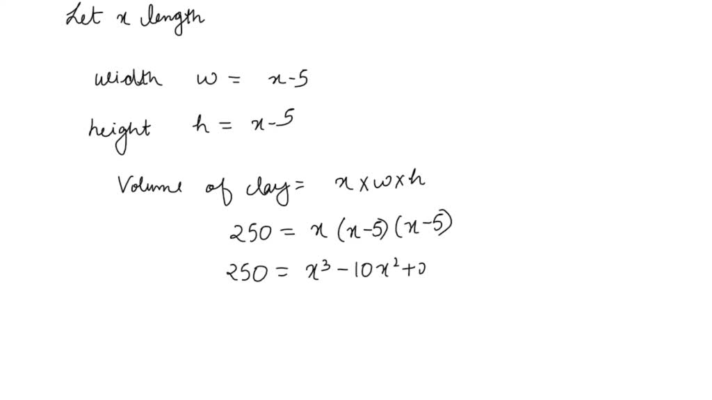 SOLVED: Suppose you have 250 cubic inches of clay with which to make a ...