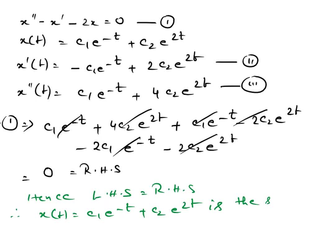 Suppose x = c1e^(-t) + c2e^(4t) A. Verify x = c1e^(-t) + c2e^(4t) is a ...