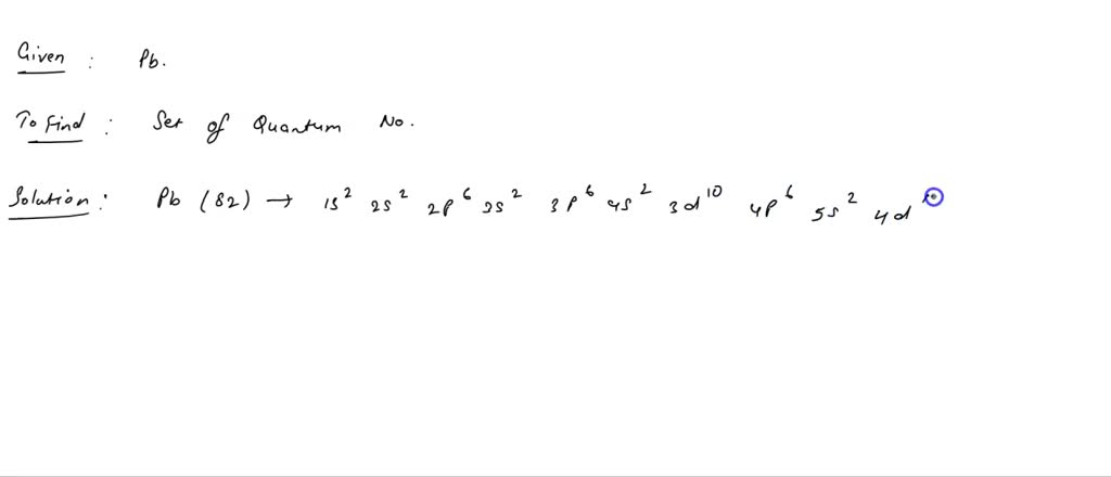 SOLVED: Give a possible set of 4 quantum numbers for the last electron ... SOLVED: Give a possible set of 4 quantum numbers for the last electron ...