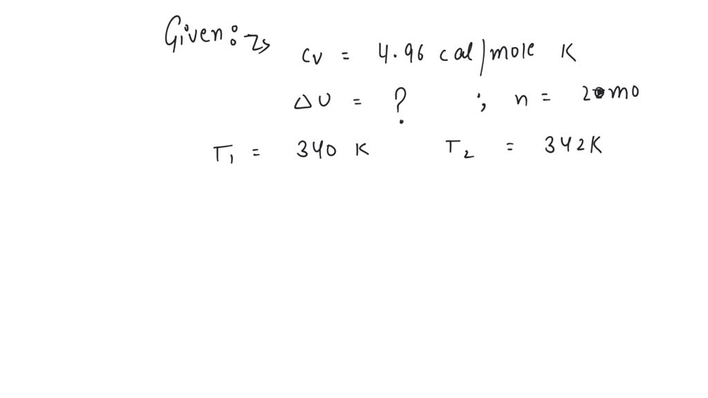 SOLVED: If C cal mole V = 4.96 / K, then increase in internal energy ...