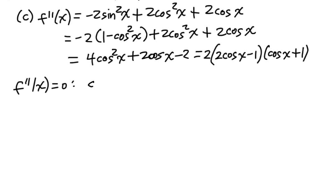 SOLVED: 3. Glven the function: f(x)=sin ^2 x-2 cos x ;[0,2 π] a. What are the critical points of ...