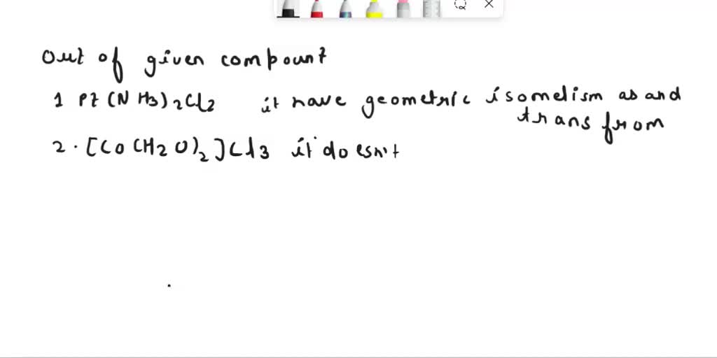 SOLVED: How many of the following compounds exhibit geometric isomers ...