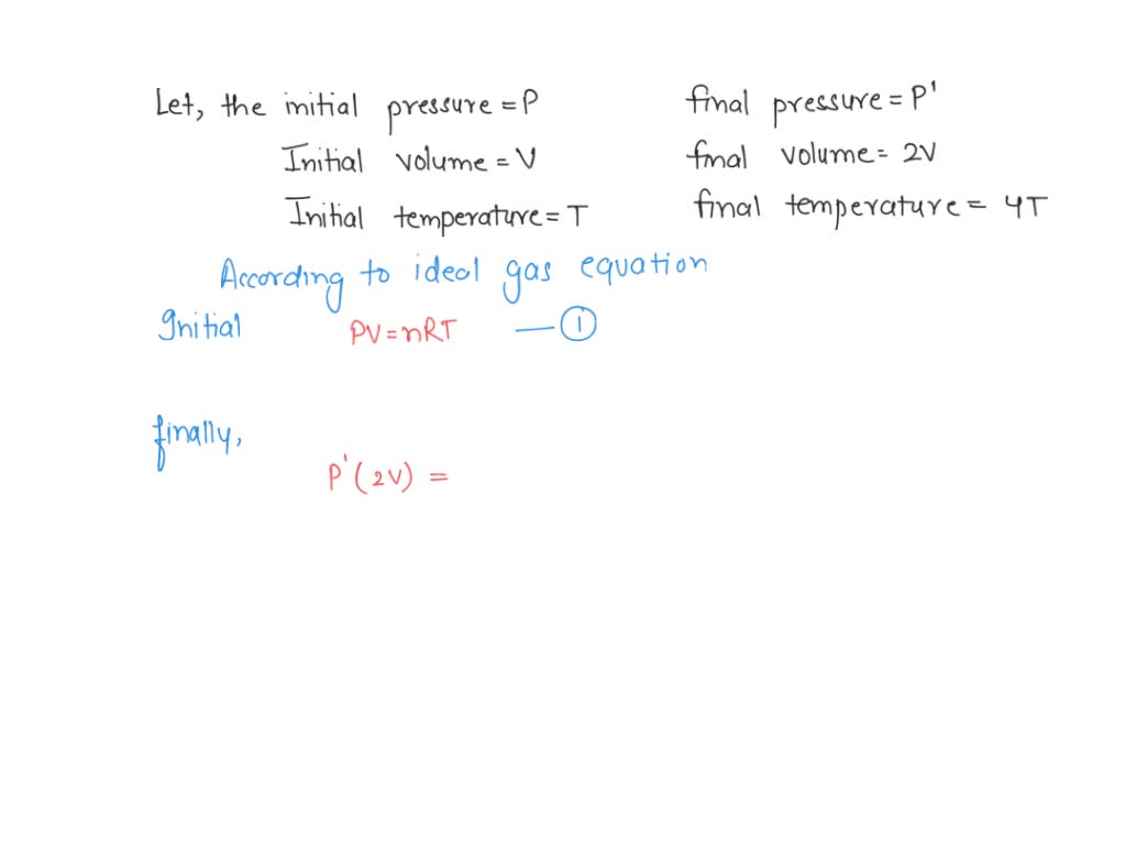 SOLVED: If the volume of an ideal gas is doubled while its temperature quadrupled (4 times ...