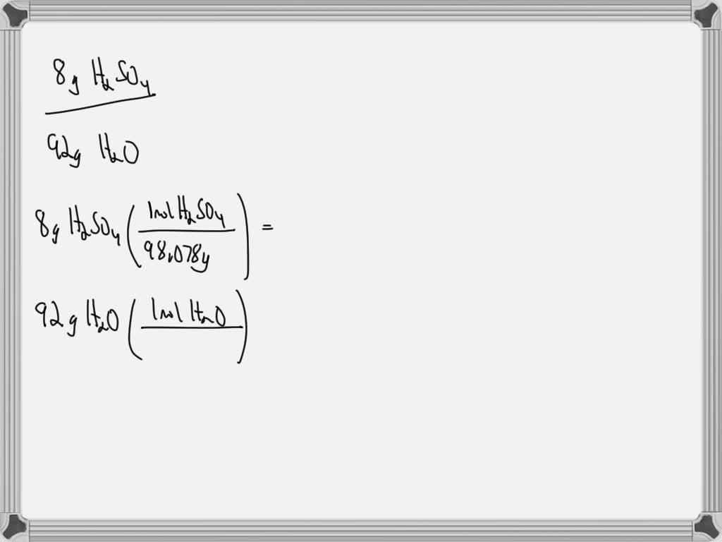 SOLVED: Calculate the mole fraction of sulfuric acid (H2SO4) in 8% (w/w) aqueous H2SO4 solution ...