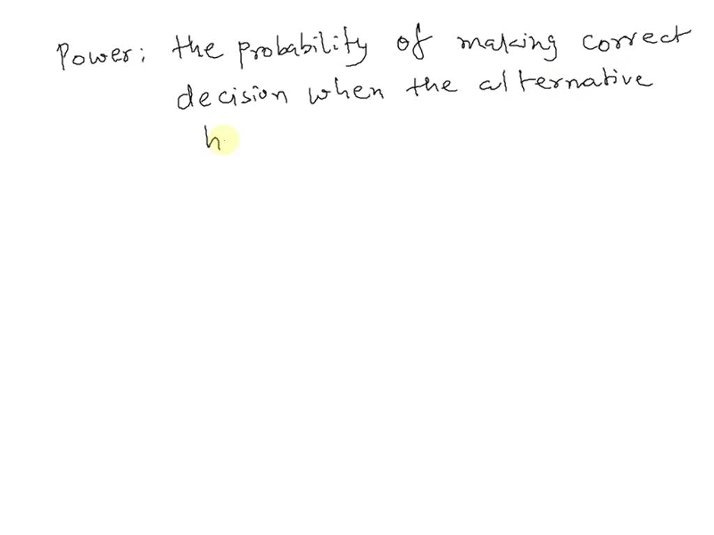 SOLVED: Question 4 Power is the probability that a hypothesis test will ...