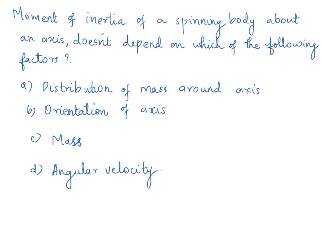 SOLVED: Moment of inertia of a wheel depends on (choose all that apply ...