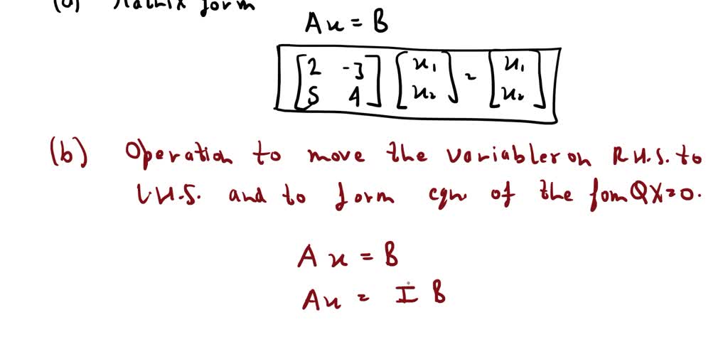 SOLVED: (a) Write the following system of equations in matrix form 2x1 ...