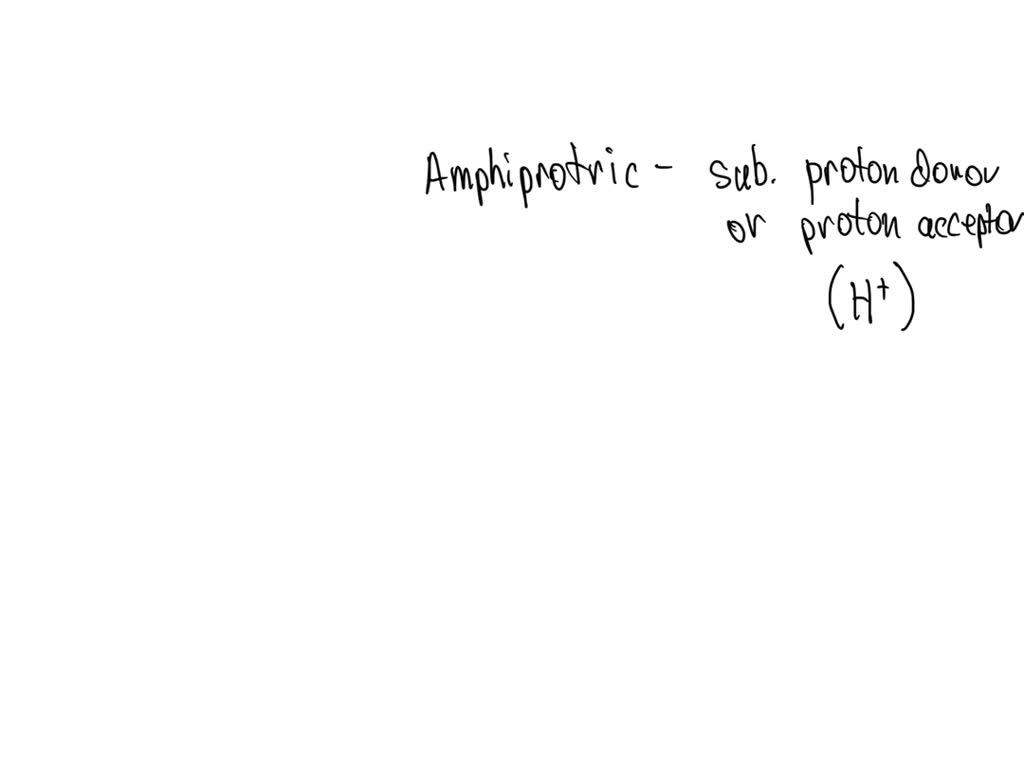 SOLVED: Explain the term “amphiprotic” with an example.