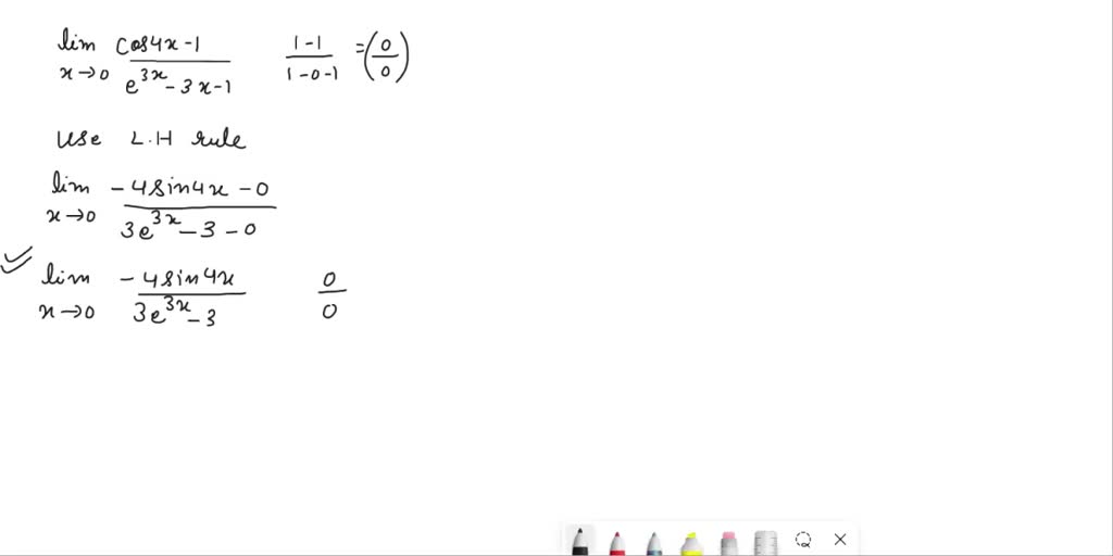 SOLVED: Consider the following limit: cos(4x) lim xâ†’0 e^(3x) / (3x - 1) State what indefinite ...