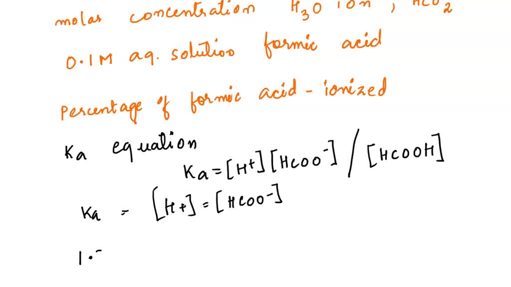 Formic acid (HCOOH) has K = 1.77 * 10^(-4). What are the molar ...