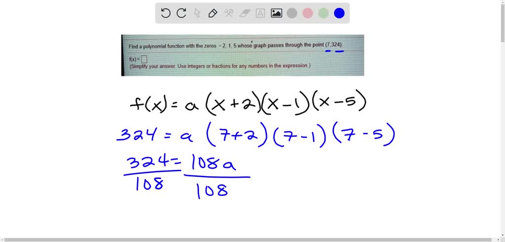 SOLVED: Find polynomial function with the zeros 2, 1 5 whose graph passes through the point ...
