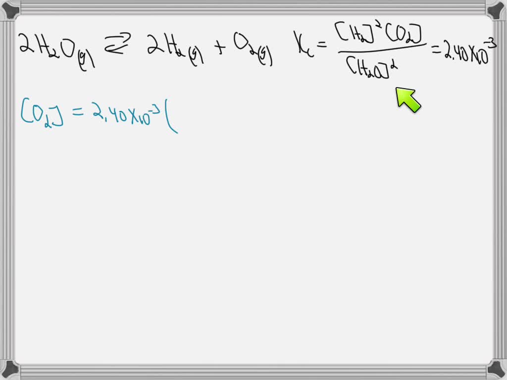 For the reaction: 2H2O(g) ⇌ 2H2(g) + O2(g) KC = 2.40 x 10-3 at a given ...