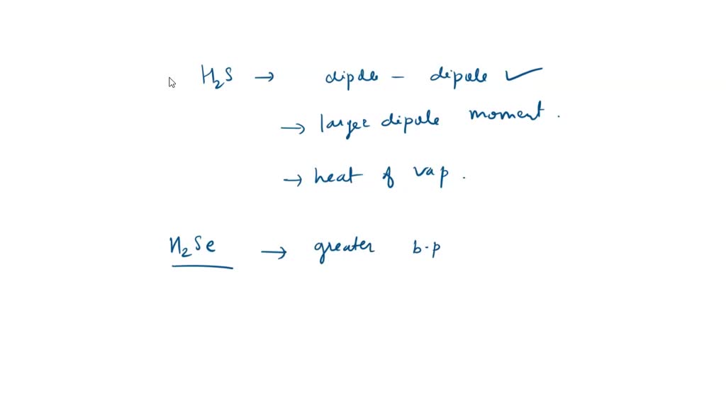 SOLVED: H2S and H2Se exhibit the following intermolecular forces ...