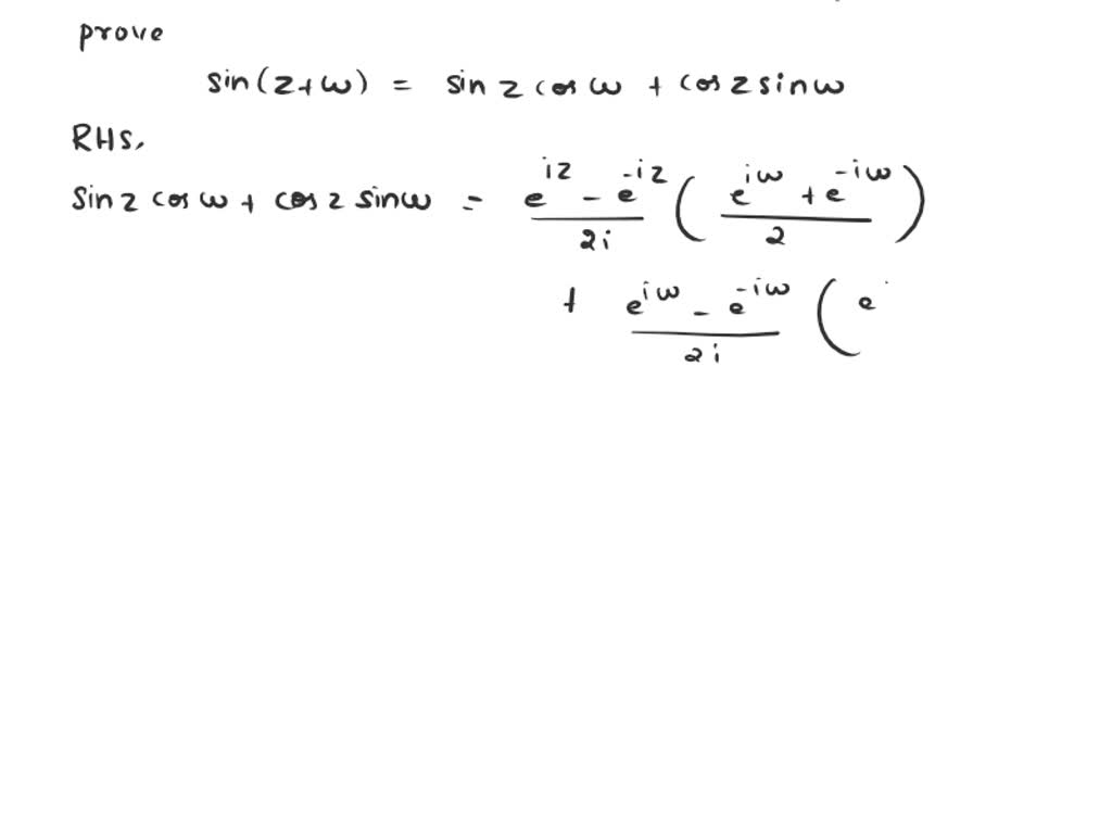 SOLVED: 3. Prove that sin(z + w) = sin z cos w + cos z sin w for z,w E ...