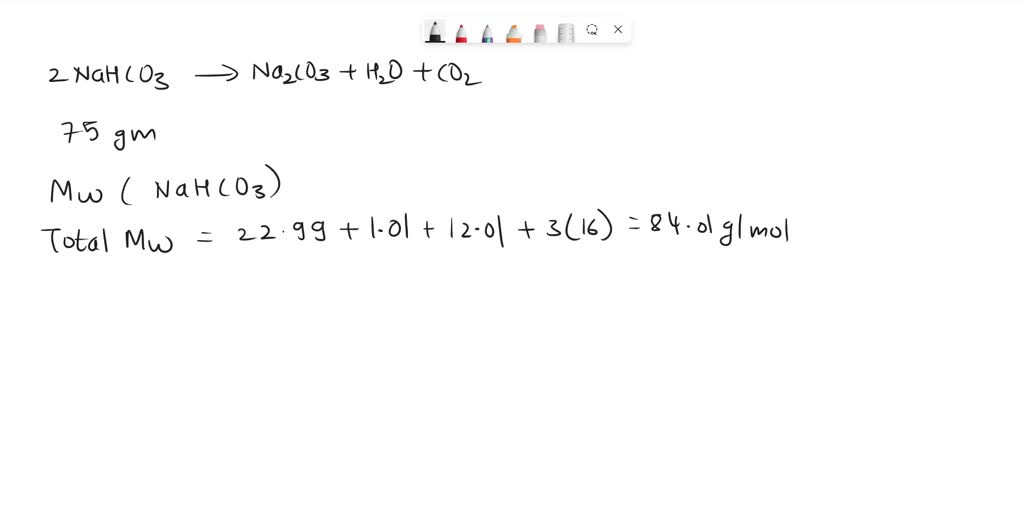 When NaHCO3 is heated above 270 °C, it decomposes to Na2CO3, H2O, and CO2 Write a balanced ...
