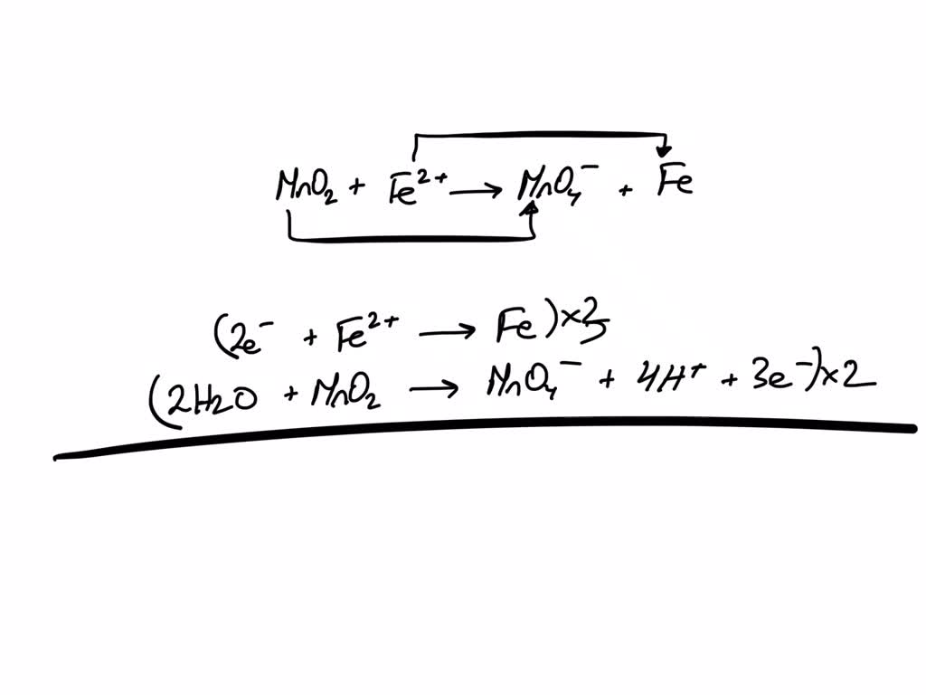 SOLVED: Write the balanced redox equation for MnO2 + Fe2+ MnO4- + Fe
