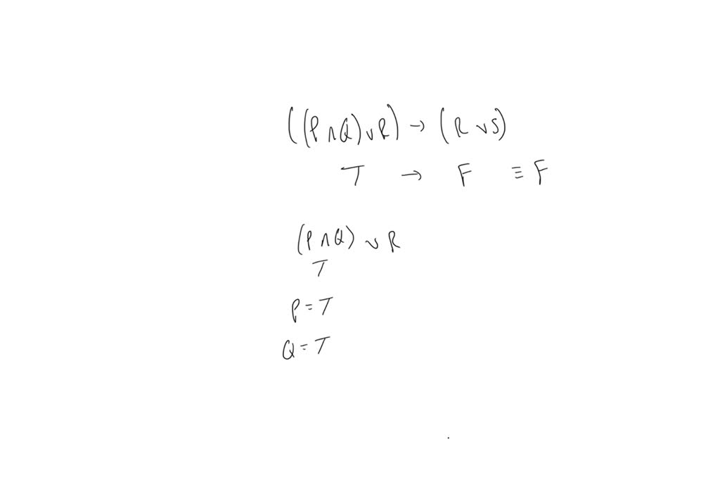 SOLVED: Suppose the statement ((P âˆ§ Q) âˆ¨ R) â‡’ (R âˆ¨ S) is false. Find the truth values of ...