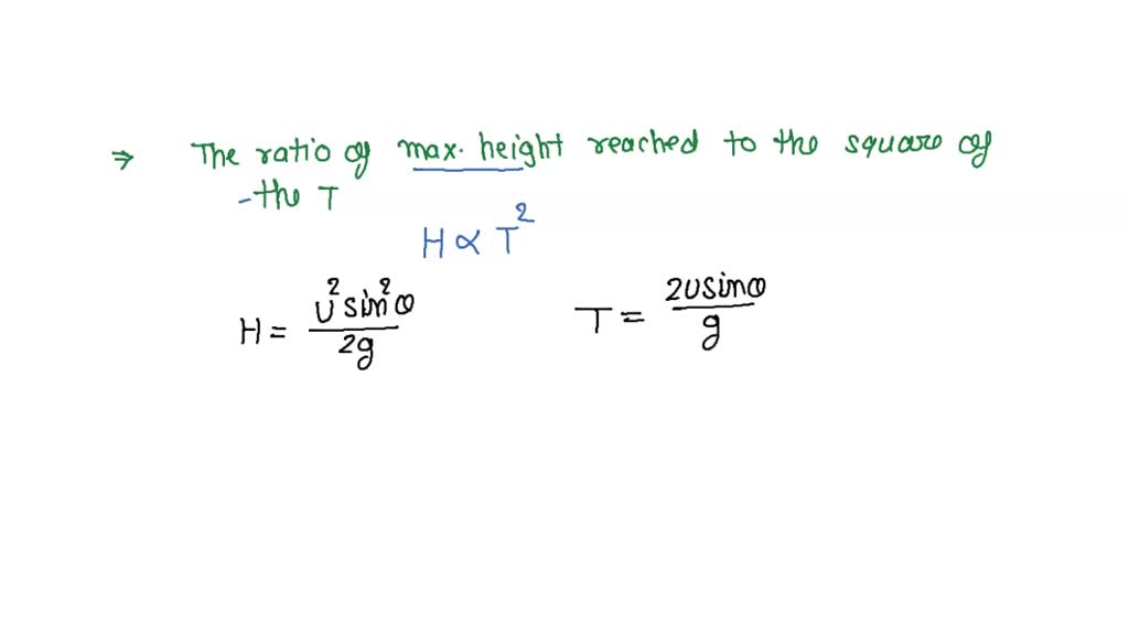 SOLVED: For a projectile, the ratio of maximum height reached to the square of flight time is (g ...