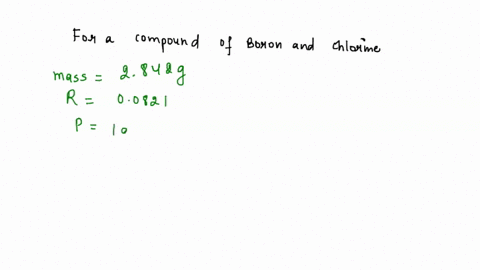 A sample of a gaseous binary compound of boron andchlorine...