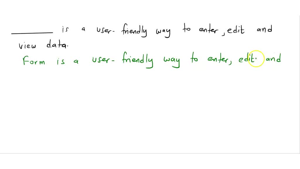 SOLVED: is a user-friendly way to enter, edit and view data