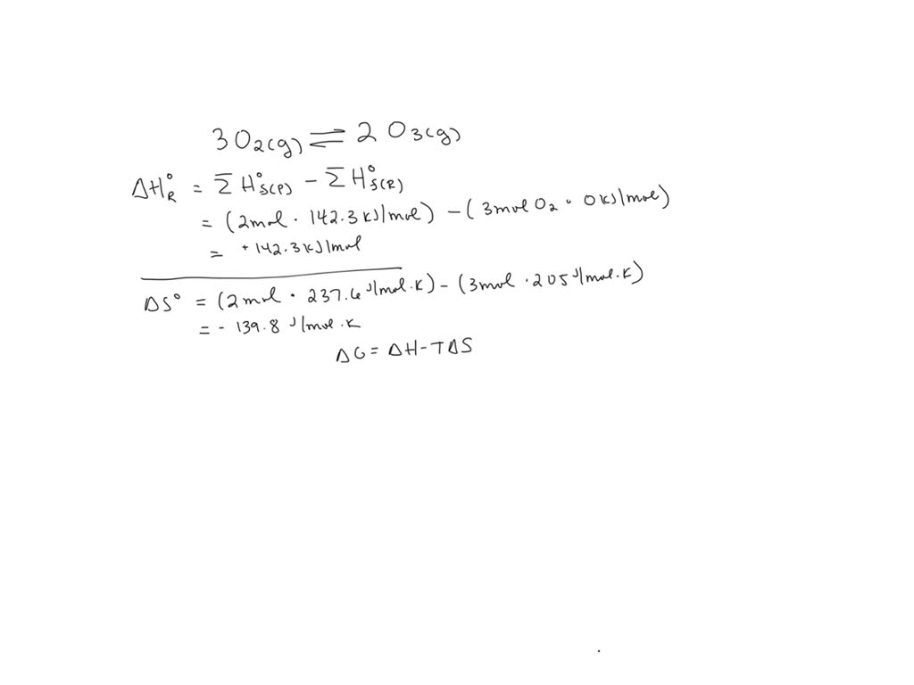 SOLVED: Calculate the change in Gibbs' free energy for the conversion of oxygen to ozone at ...