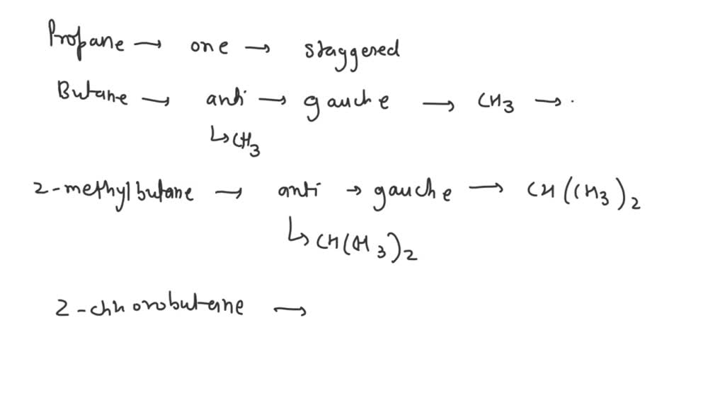 SOLVED: Propane, Butane, 2-methylbutane, 2-chlorobutane. Draw conformers (identify most/least ...