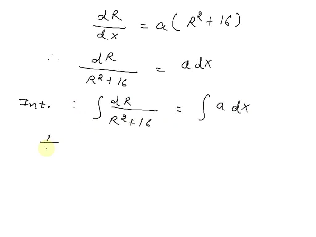 point) Solve the differential equation dR dx a(R2 +25). Assume a is a non-zero constant; and use ...