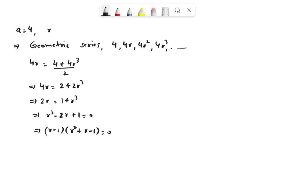 SOLVED: A geometric series has first term 4 and common ratio r , where 0