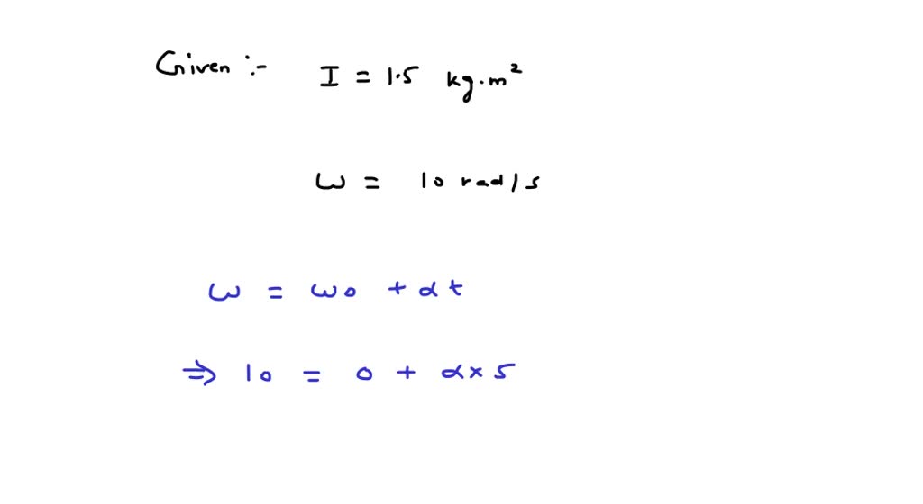 SOLVED: A wheel (I= 1.5 kgm?) starts rotating from rest with constant angular acceleration ...