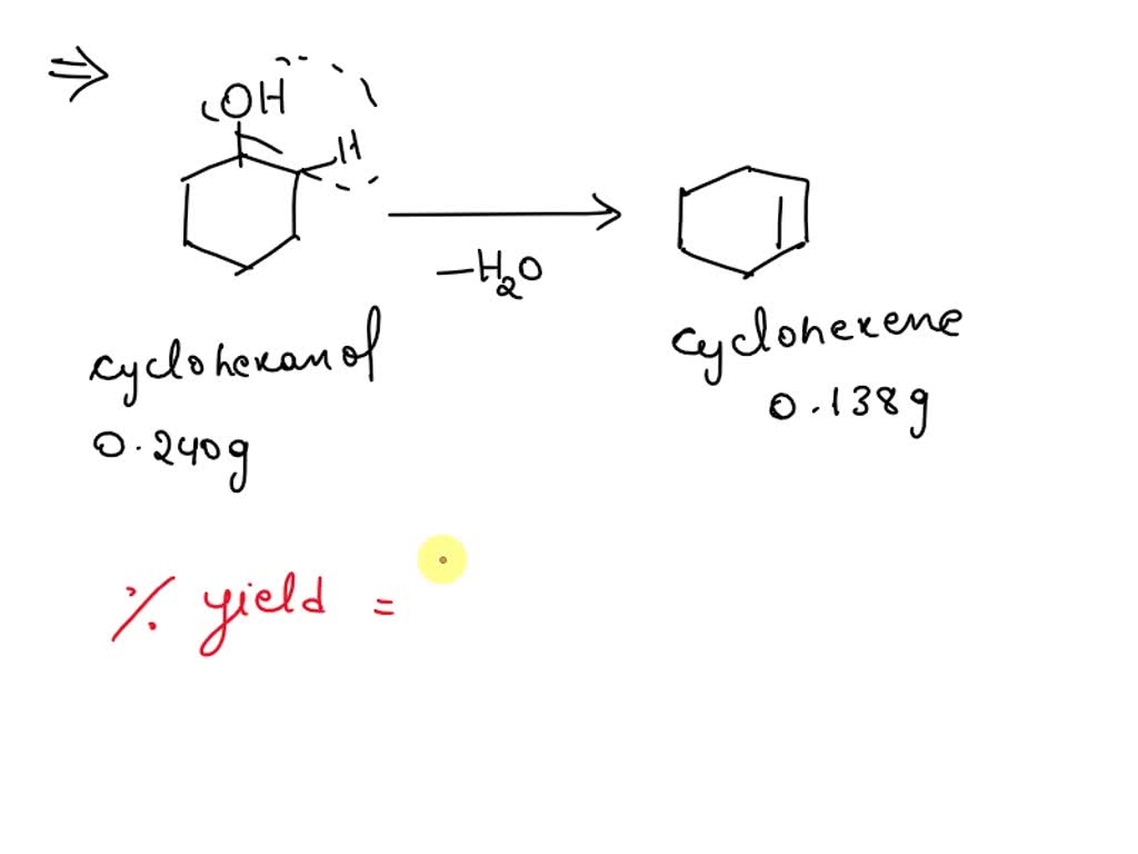 If 0.138g of cyclohexene (C6H10) was obtained from 0.240g of cyclohexanol (C6H12O), what is the ...