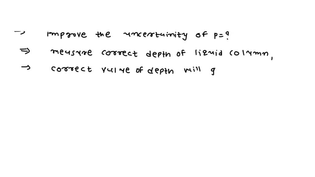 SOLVED: The pressure P is given as P = Po pgh and you measured the ...