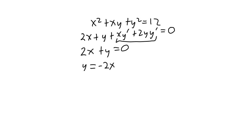 SOLVED: Find the highest and lowest points on the curve x2 + xy + y2 = 12.