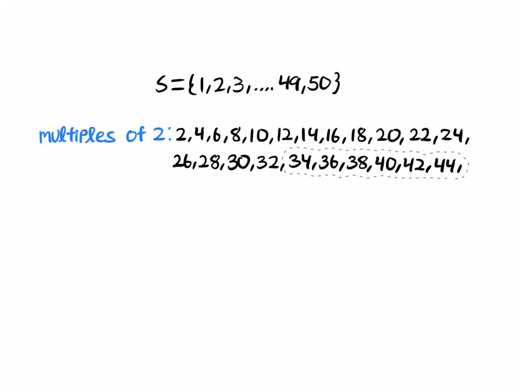 SOLVED: The set S = 1, 2, 3, ....., 49, 50 contains the first 50 positive integers. After the ...