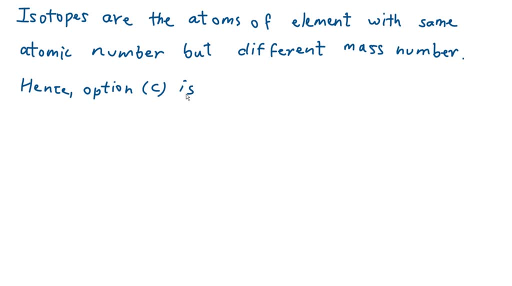 SOLVED: Which symbols represent atoms that are isotopes of each other? 14C and 14N 131 and 131 ...