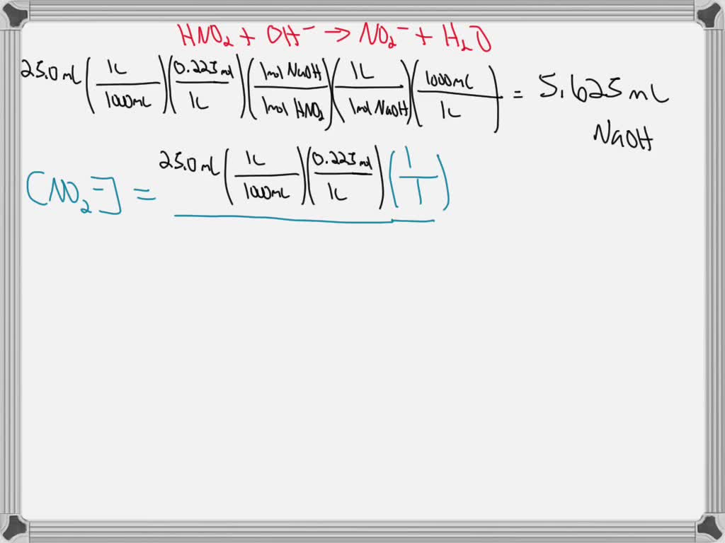 SOLVED During A Titration Of A 100 ML Solution Of 1 5 M HNO2 Using A 4 SOLVED During A Titration Of A 100 ML Solution Of 1 5 M HNO2 Using A 4