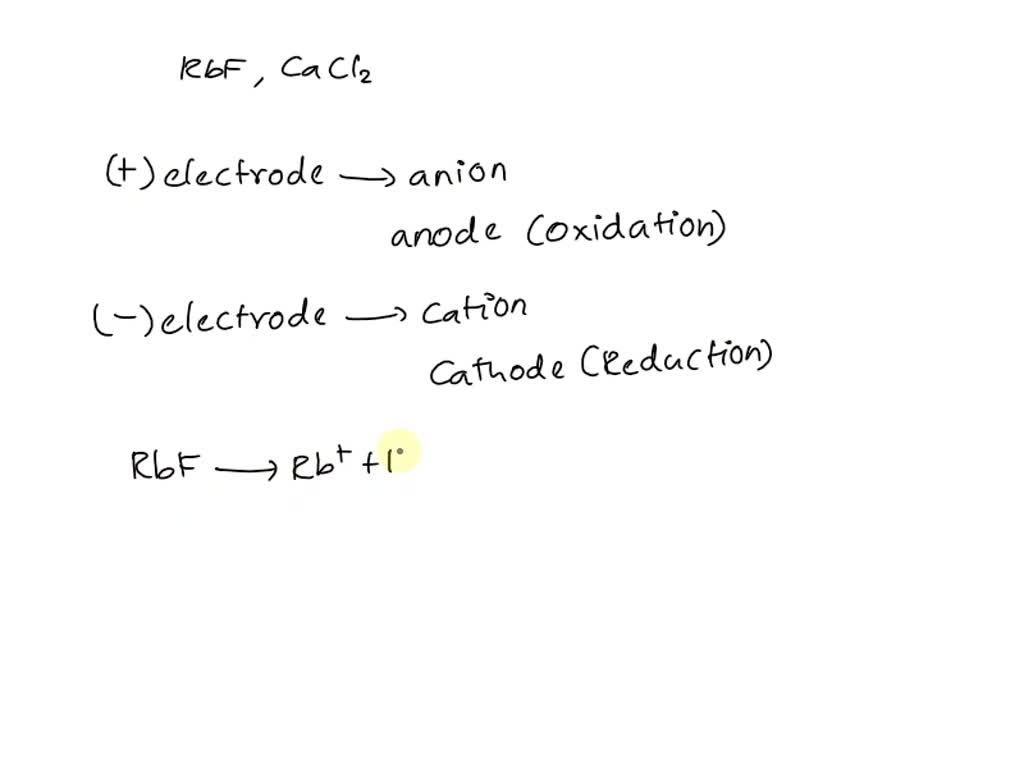 SOLVED: In the electrolysis of a molten mixture of RbF and CaCl2 ...