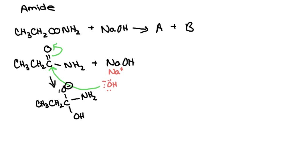 SOLVED: CH3CH2CONH2 + NaOH + H2O → A + B. What are A and B? CH3CH2COO ...