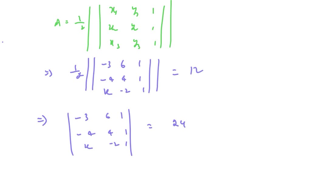 Using determinants find the value of k if the area of the triangle formed by the points ( -3,6 ...