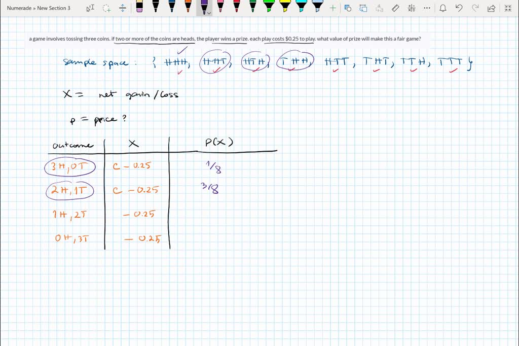 SOLVED: a game involves tossing three coins. if two or more of the coins are heads, the player ...
