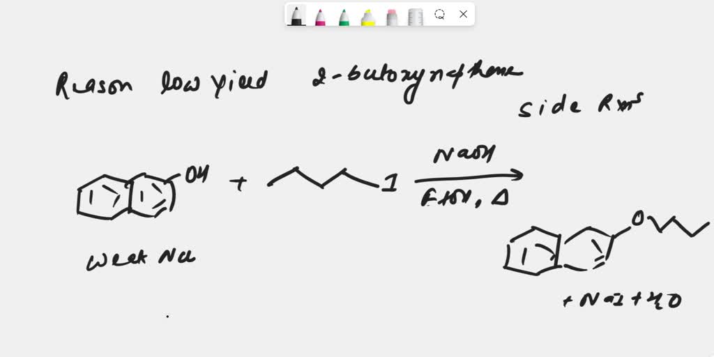 SOLVED: 2-Naphthol and Iodobutane are reacted in the presence of NaOH ...