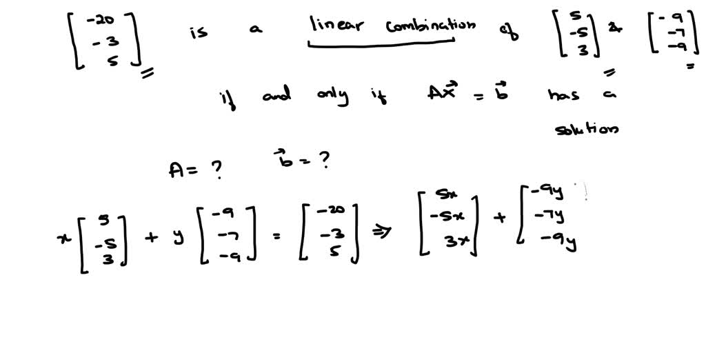 SOLVED: point) The vector linear combination of the vectors and if and ...