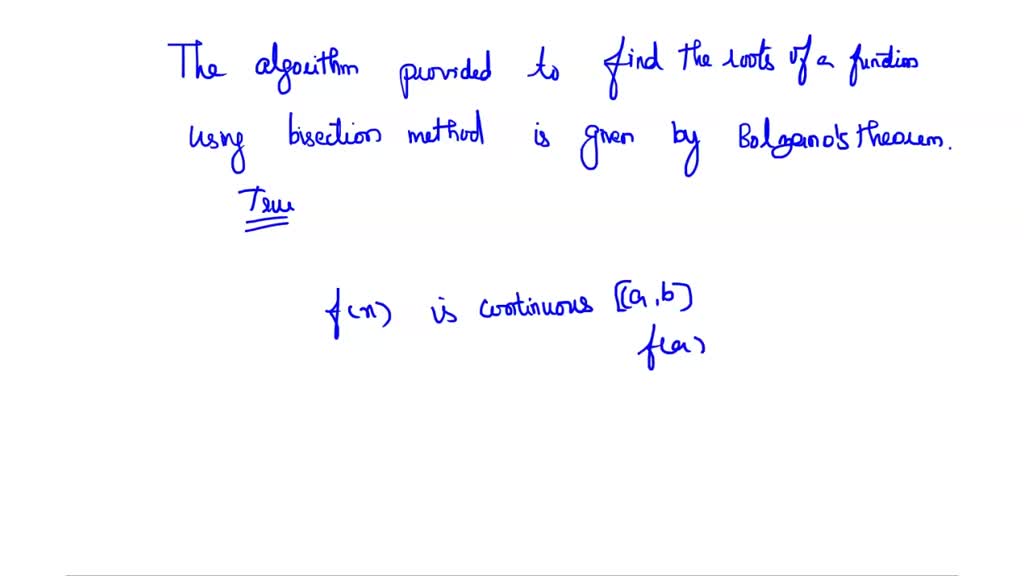 Solved The Algorithm Provided To Find The Roots Of A Function Using The Bisection Method Is 8571