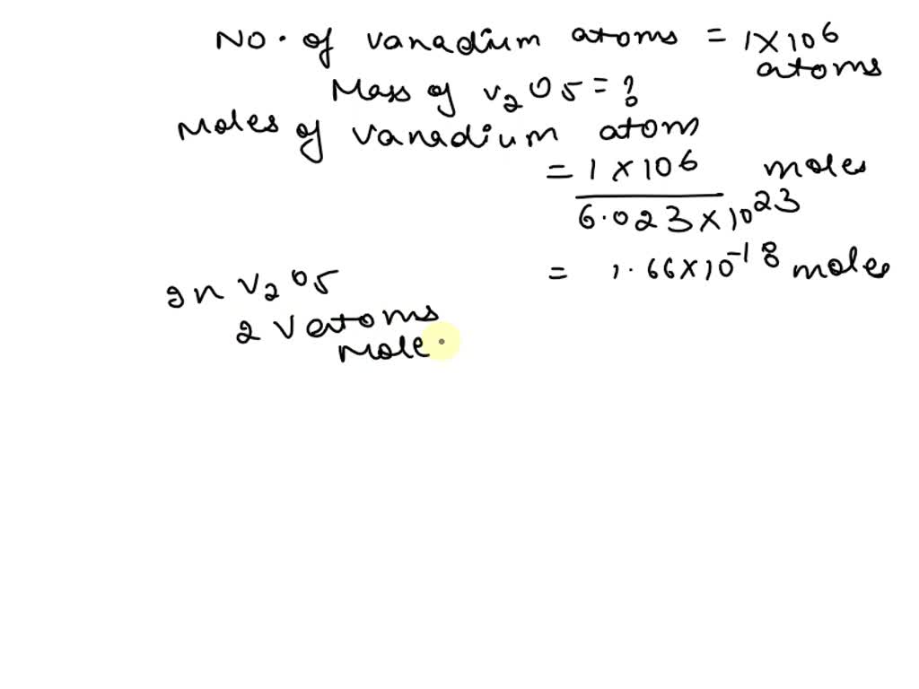 SOLVED: Calculate the mass of vanadium(V) oxide (V2O5) that contains a million (1.0 *10^6 ...